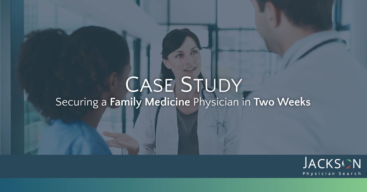 How a Medical Group Secured a Family Medicine Doctor in 2 Weeks